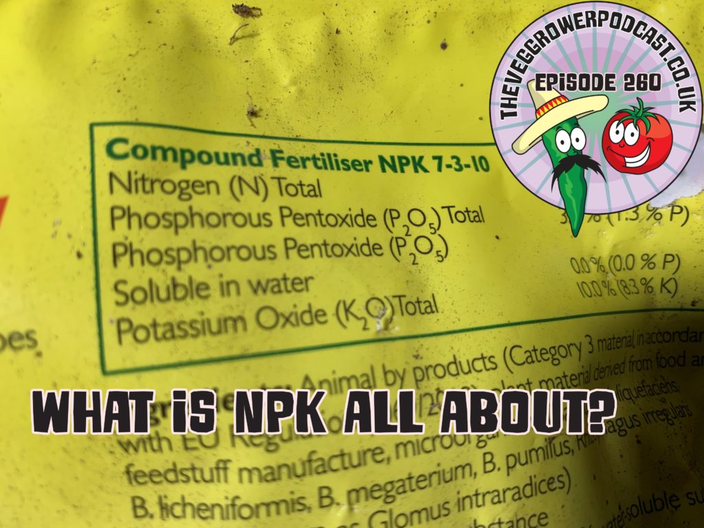 Episode 260. What is npk all about? - The veg grower podcast